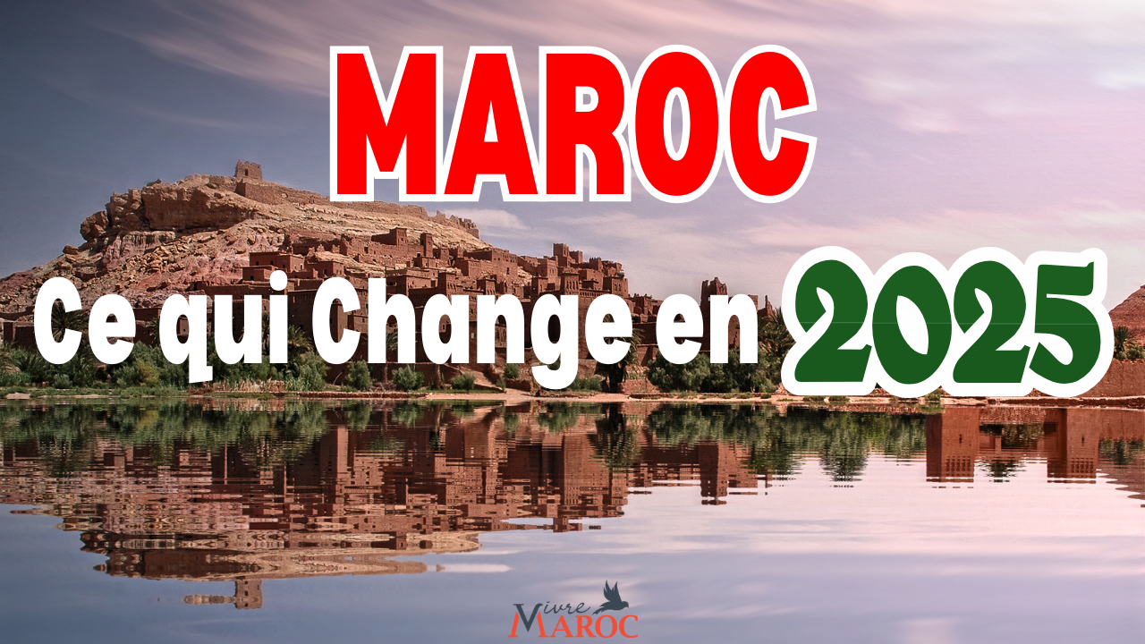 5 changements au Maroc en 2025 - Vivre Maroc