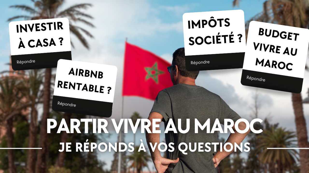 S’installer au Maroc en 2025 : guide complet et conseils